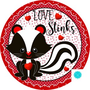 Love Stinks Sign, Skunk Sign, Valentines Sign, Hearts Sign, Round Metal ...