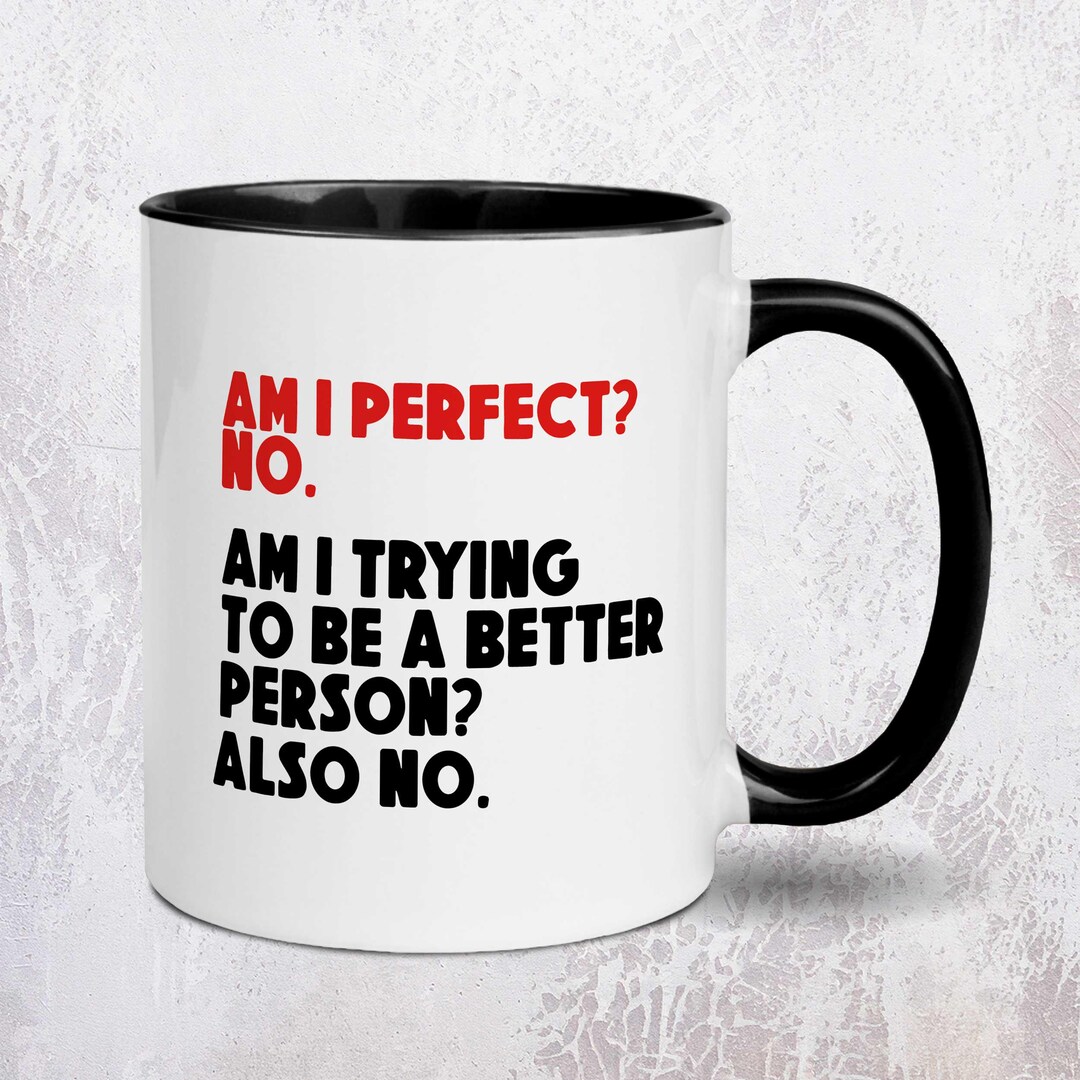 Am I Perfect? No. Mug for Work | Secret Santa Gift - Etsy