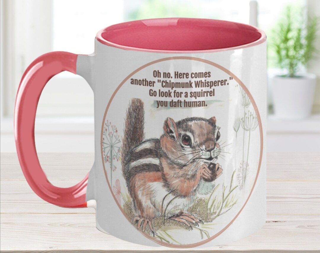 Chipmunk Whisperer Coffee Mug, Funny Chipmunk Cup, Novelty Chipmunk ...