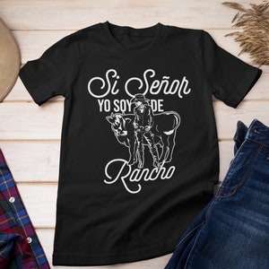 Si Señor Yo Soy De Rancho T-shirt - Etsy