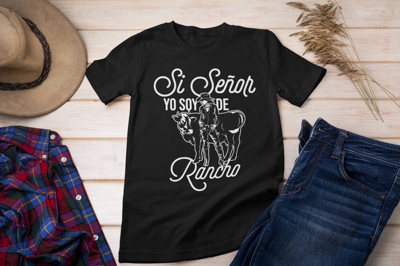 Si Señor Yo Soy De Rancho T-shirt - Etsy