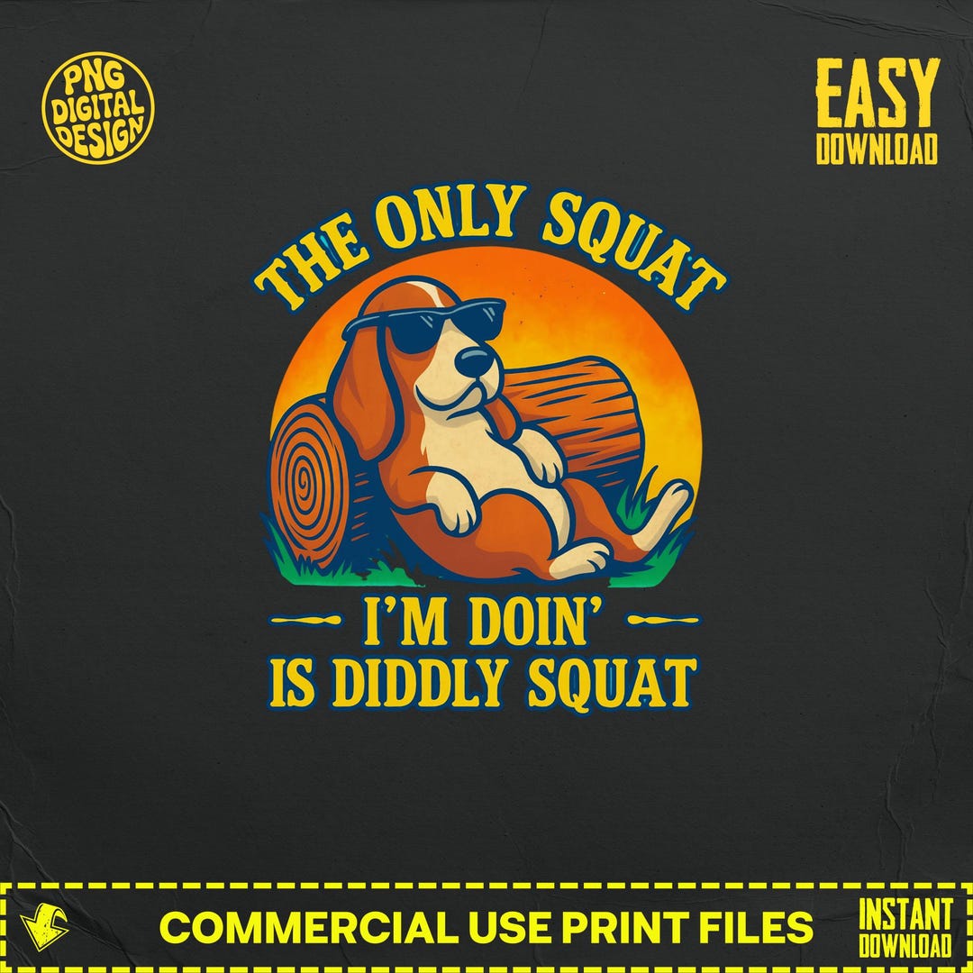 Diddly Squat Dog PNG, Digital Download, Funny Dog Design, Lazy Dog Art ...