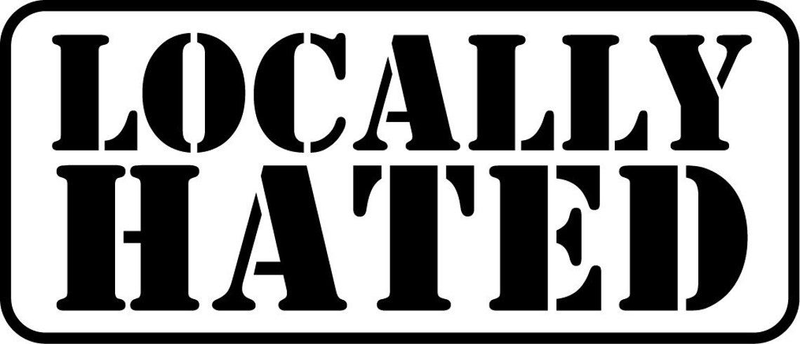 Locally Hated | Png | Svg | Pdf | Jpeg | Cut Files - Etsy UK