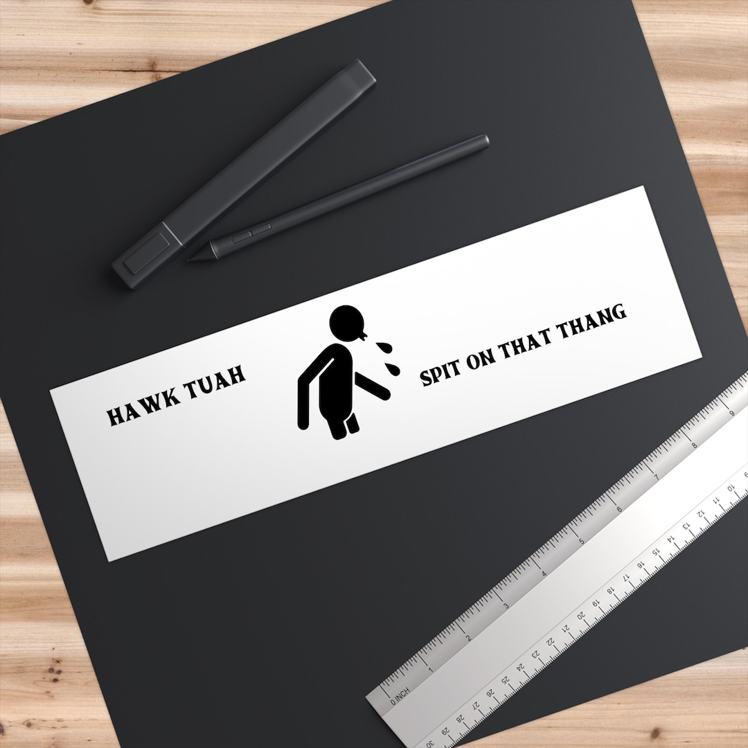 Hawk Tuah Spit on That Thang Bumper Stickers - Etsy