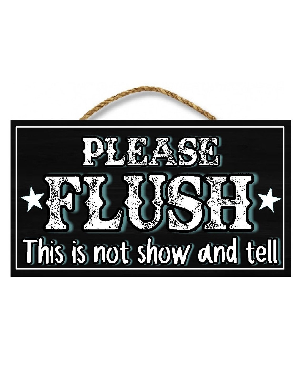 Funny Bathroom Sign - Please Flush - Not Show and Tell - Country - Home ...