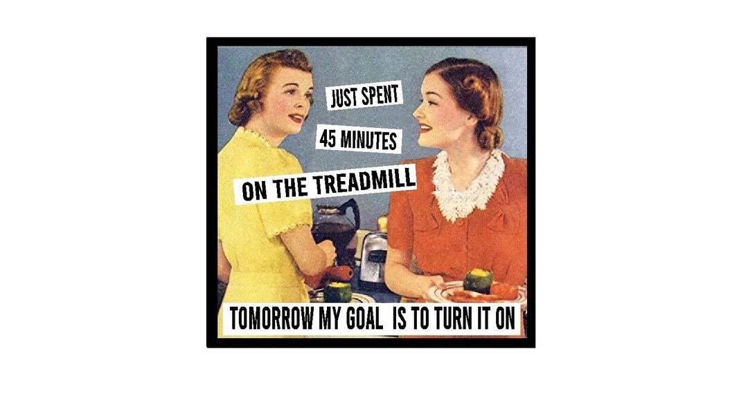 Funny Retro Magnet | Turn on the Treadmill | Home and Office Decor - Etsy