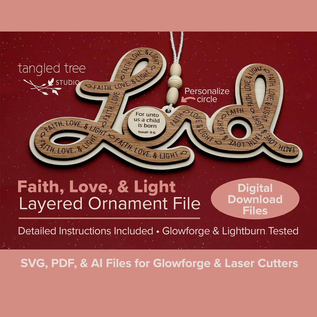 Laser SVG/PDF Files – LORD Faith, Love, & Light Ornament – No Physical ...