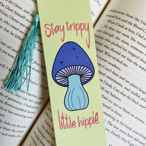 Stay Trippy Little Hippie Bookmark, Custom Options Include Tassel and ...
