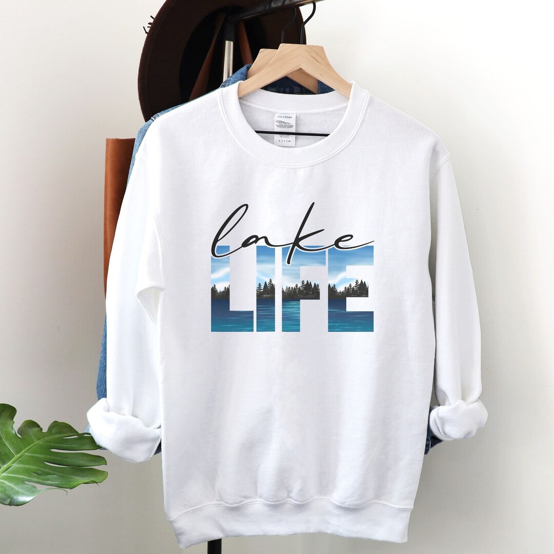 Lake Life Sweatshirt Lake Shirt Summer Lake Sweatshirt Lake - Etsy