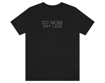 Say Less Do More - Etsy