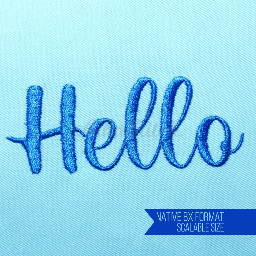 Hello Embroidery Font; Cursive Script Native BX Scalable Format; Satin ...