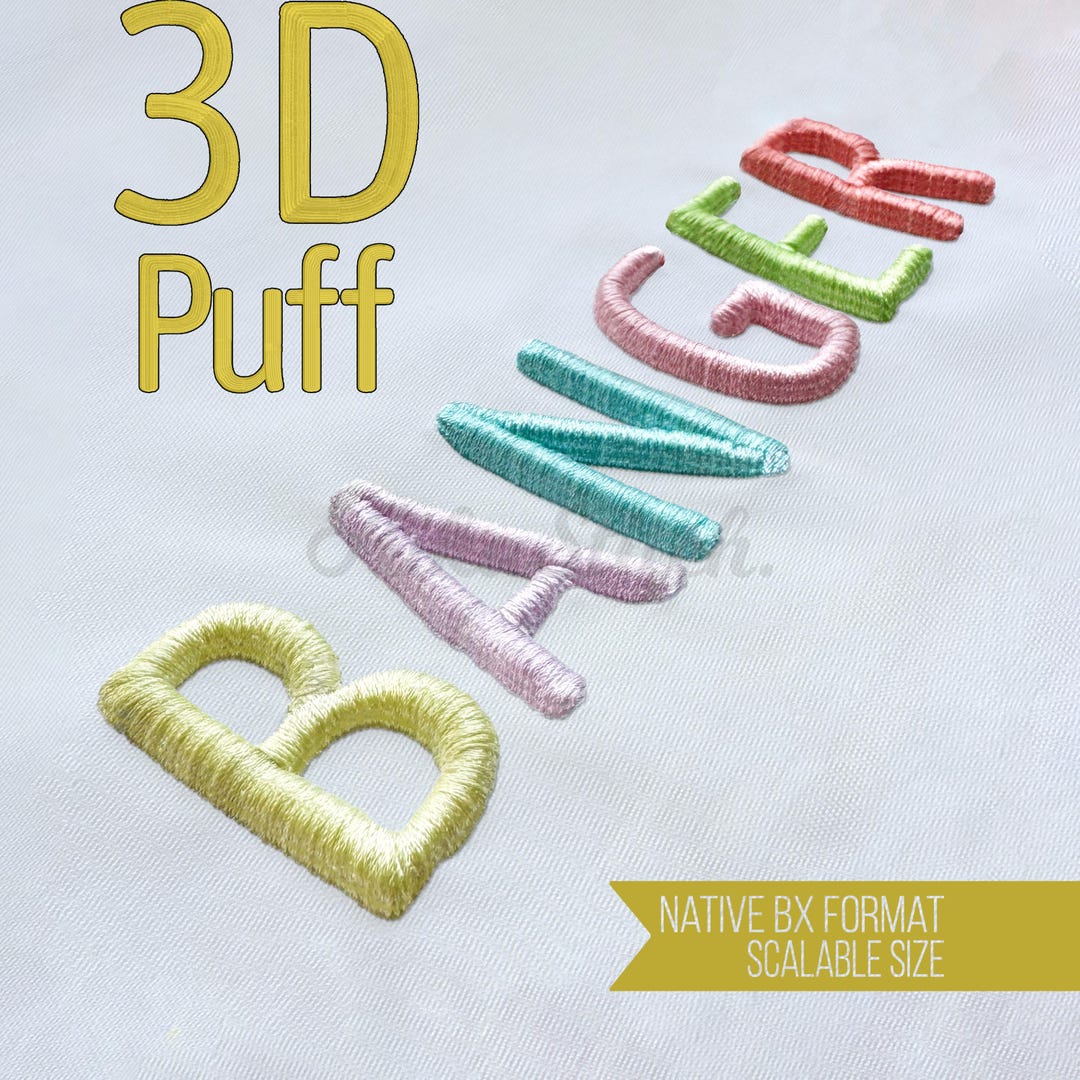 Banger 3D Puff Foam Embroidery Font; Native BX Scalable Format; Satin ...