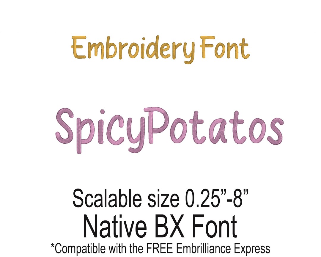 Spicypotatos Font Satin Stitch Native Scalable Sizes 0.25 8 Inches BX Font Embroidery Text ...