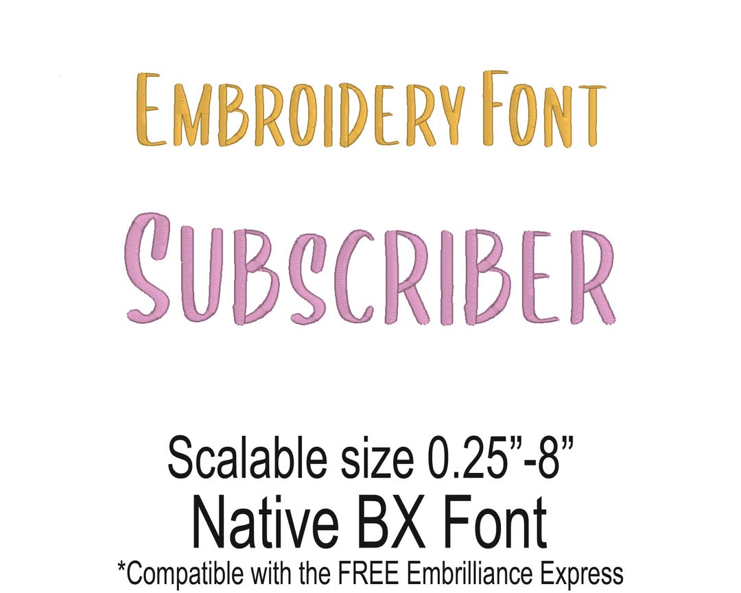 Subscriber Font Satin Stitch Native Scalable Sizes 0.25 8 Inches BX ...