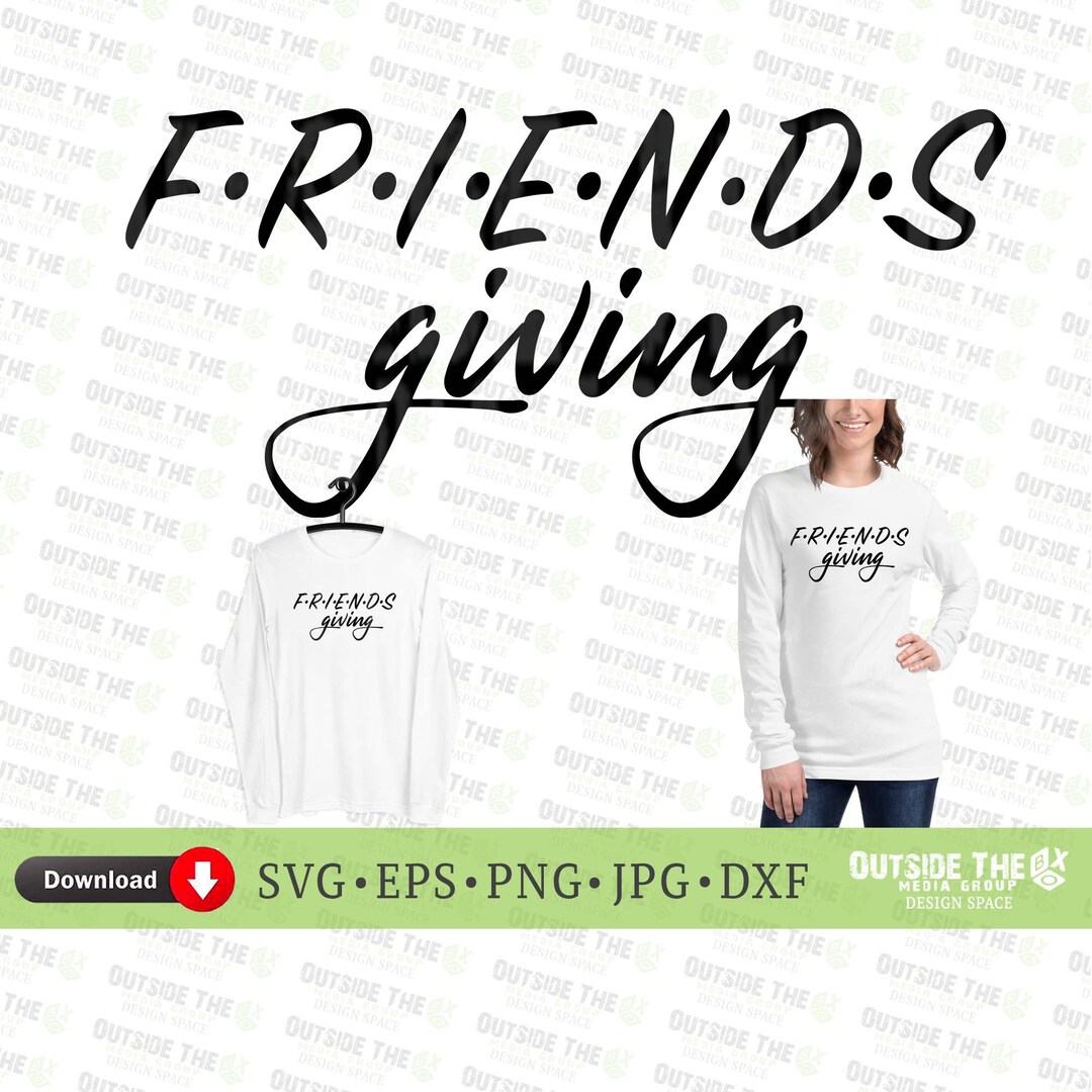 Friends Giving Friendsgiving SVG EPS DFX Jpg - Etsy