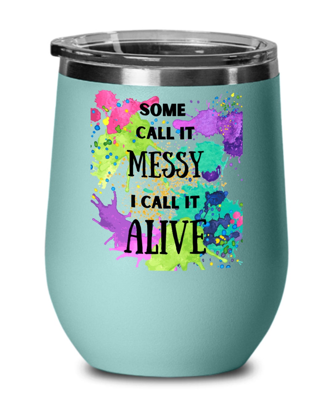 Hot Mess Gift, Messy Wine Mug, Gift for Artists, Live Out Loud, Self ...
