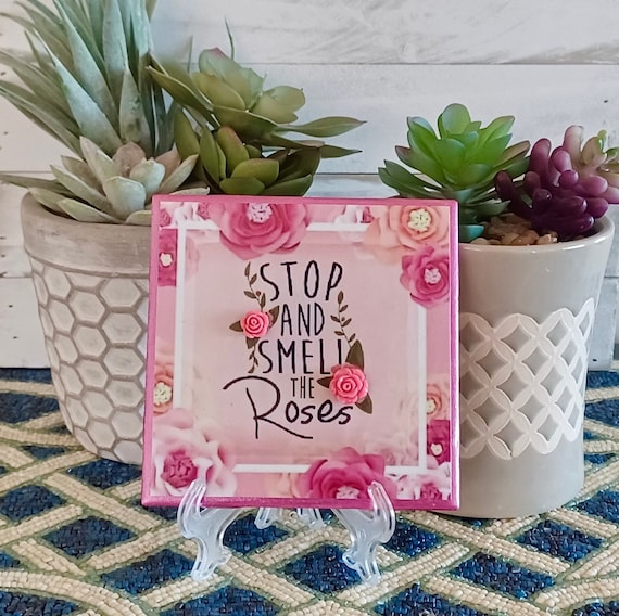 Stop and Smell the Roses. Ceramic Tile Sign With Easel/stand - Etsy