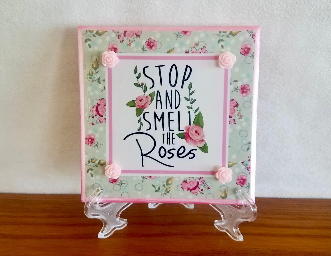 Stop and Smell the Roses. Ceramic Tile Sign With Easel/stand - Etsy