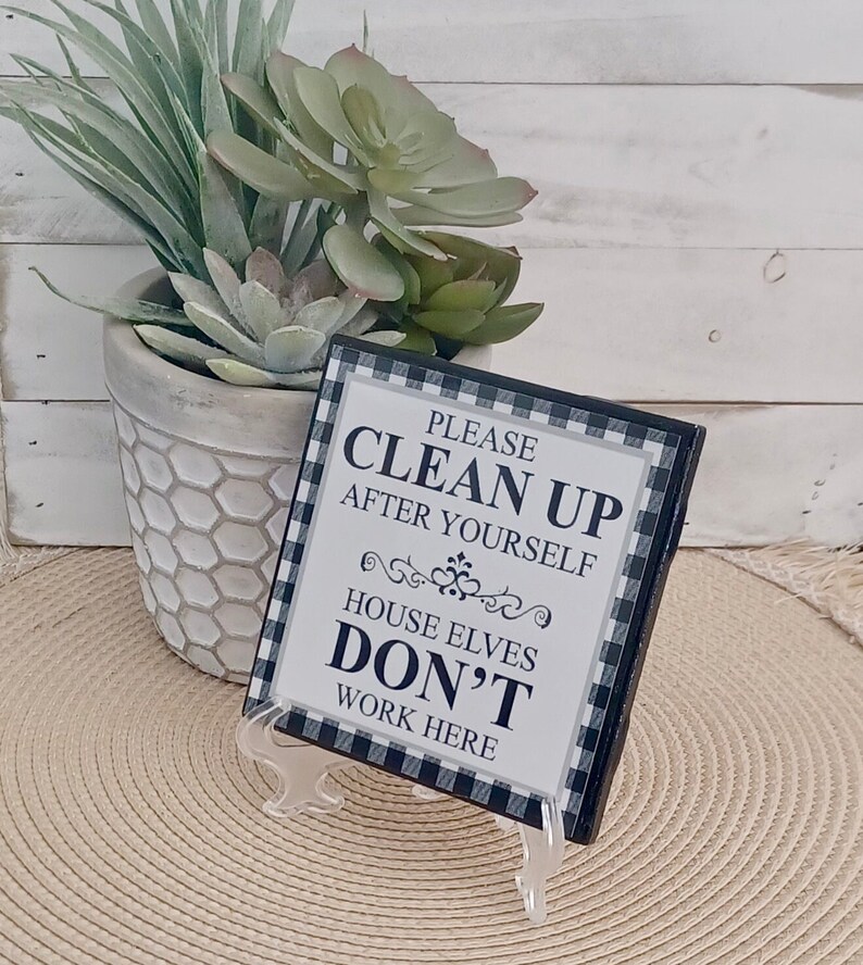 Please Clean Up After Yourself House Elves Dont Work Etsy