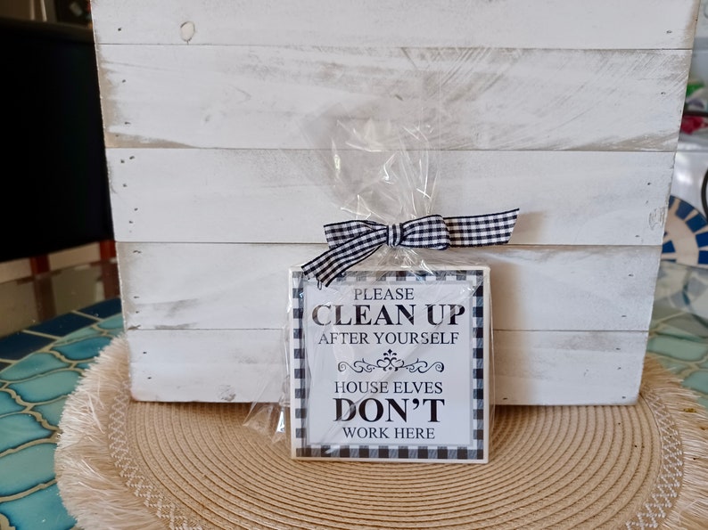 Please Clean Up After Yourself House Elves Dont Work Etsy