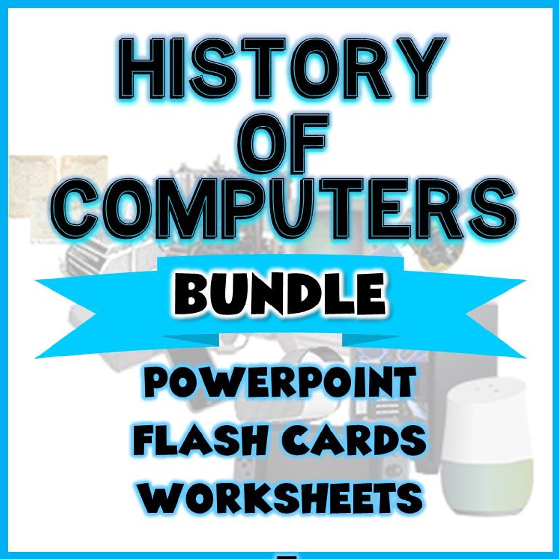 Complete History of Computers Bundle | Educational Powerpoint ...