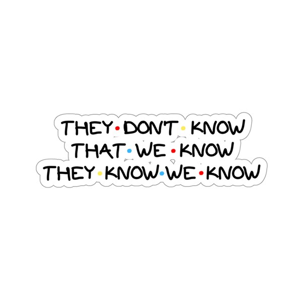They Don't Know That We Know That They Know Svg - Etsy