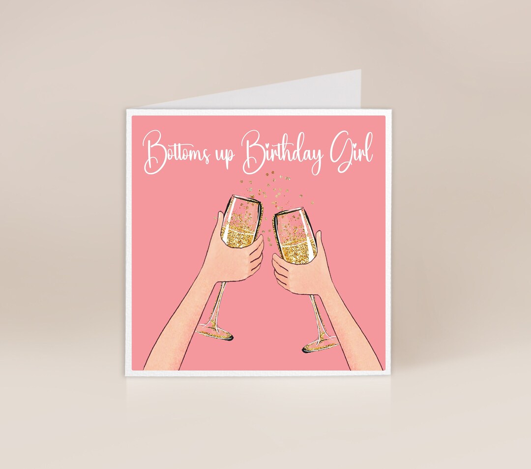 Bottoms up Birthday Girl! | Birthday Card for Her | Greetings Card ...