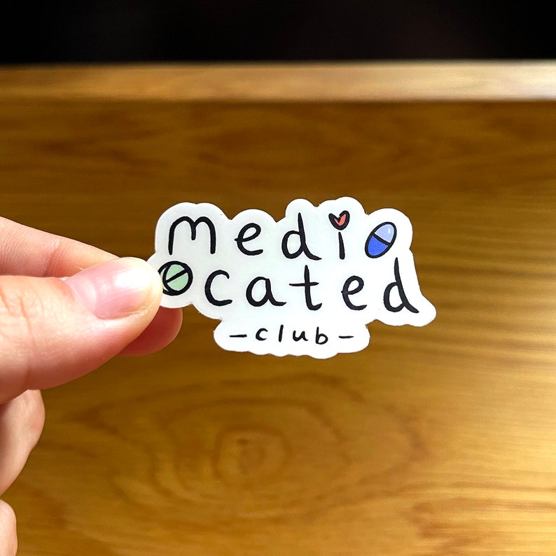 Medicated Club Sticker | Mental Health Sticker | Self Love | Cute ...