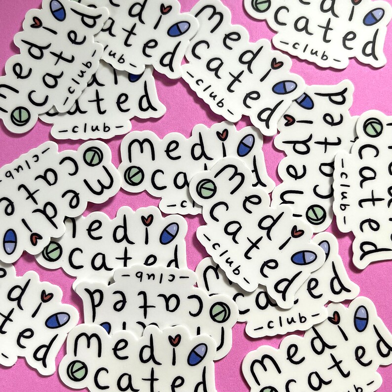 Medicated Club Sticker | Mental Health Sticker | Self Love | Cute ...