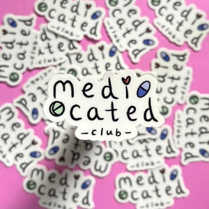 Medicated Club Sticker | Mental Health Sticker | Self Love | Cute ...