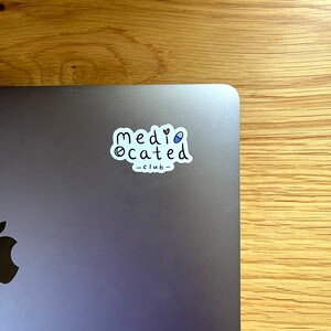 Medicated Club Sticker | Mental Health Sticker | Self Love | Cute ...