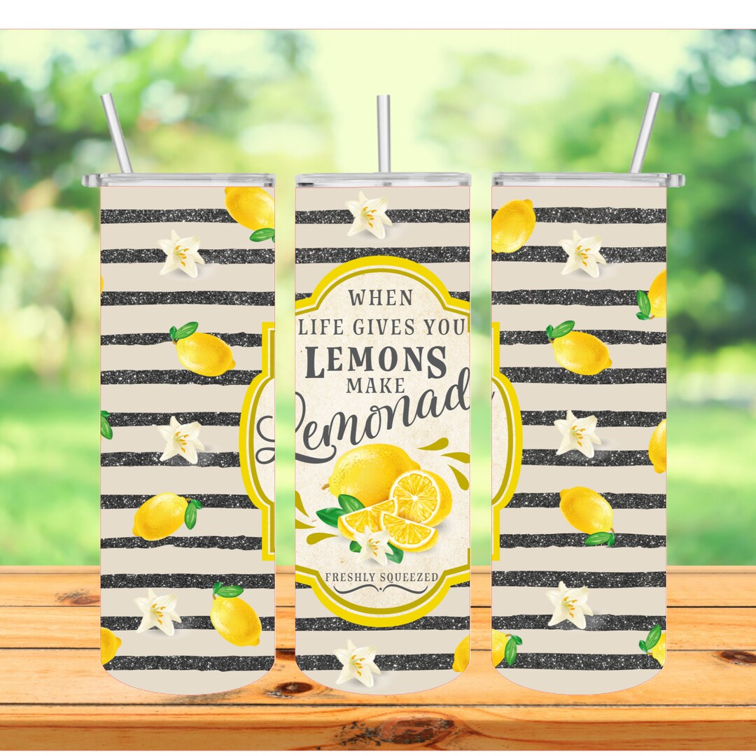When Life Gives You Lemons Make Lemonade,20/30oz Tumbler, Custom ...