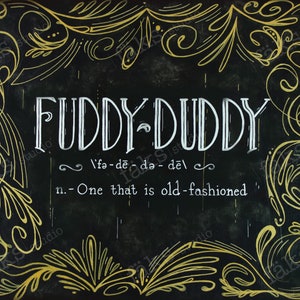 Chalk Art, Fun Words, Gold Silent Film Design, Fuddy Duddy, Chalkboard ...