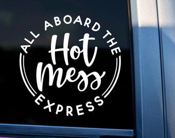 All Aboard the Hot Mess Express Sticker - Etsy