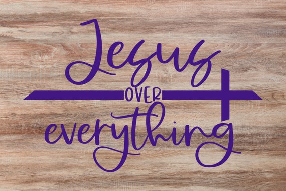 Jesus Over Everything Vinyl Decal Sticker - Etsy