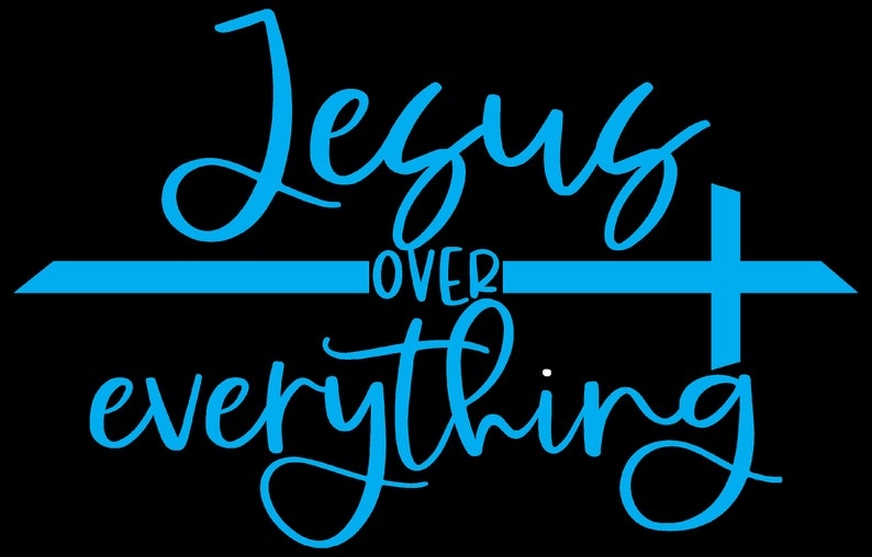 Jesus Over Everything Vinyl Decal Sticker - Etsy