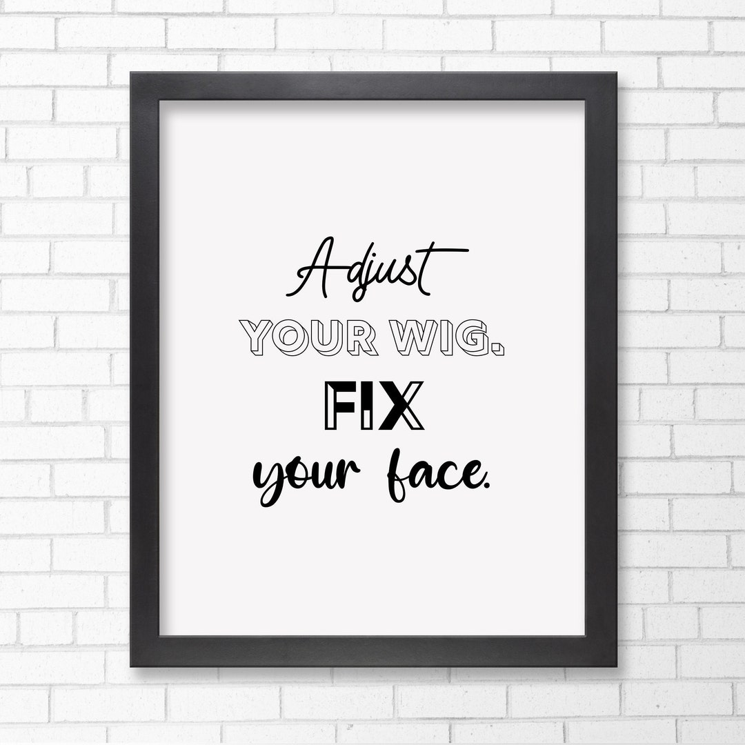 Cody Rigsby Adjust Your Wig Quote Print // Illustrator // Frame-able ...