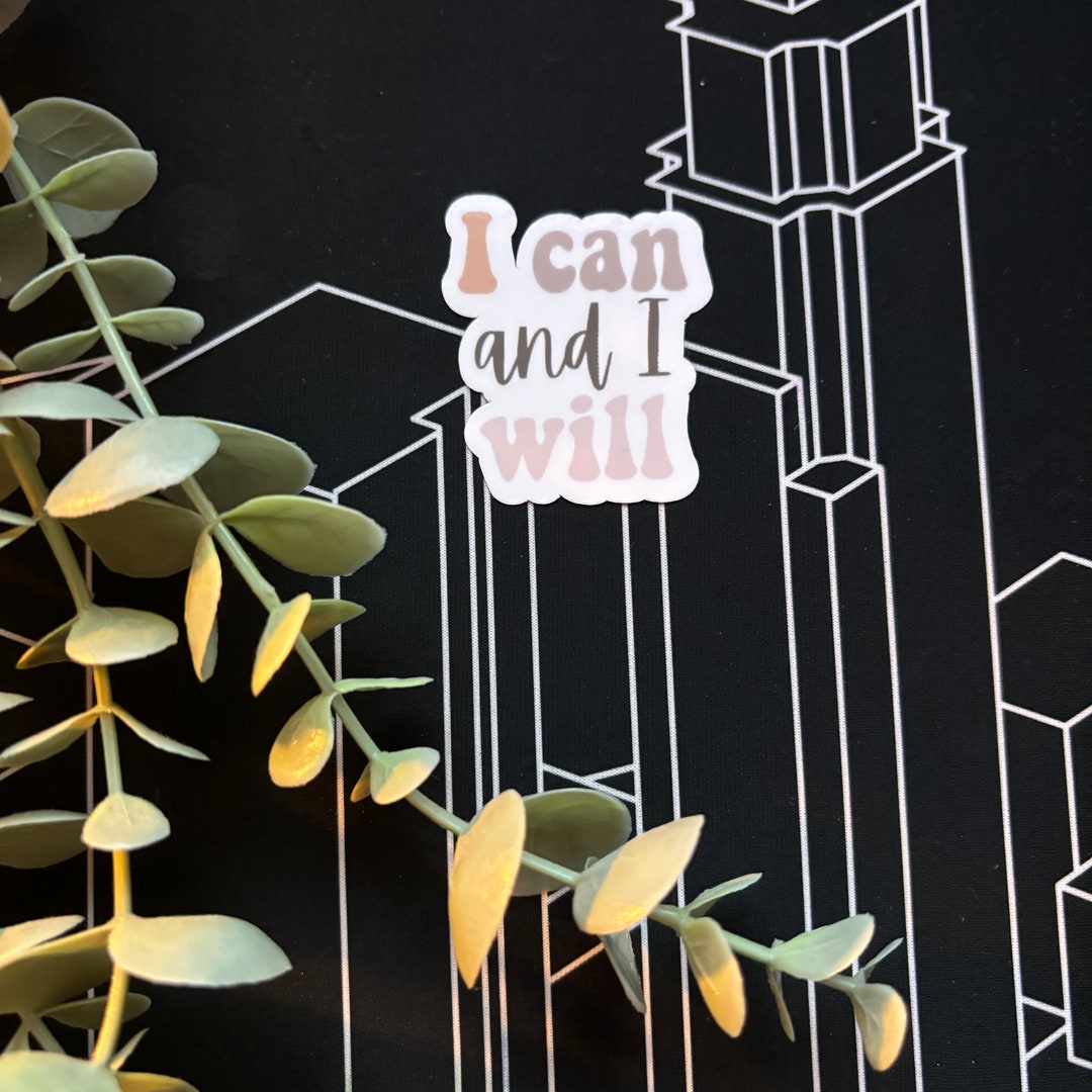 I Can and I Will Inspirational Quote Sticker, Motivational Quote ...