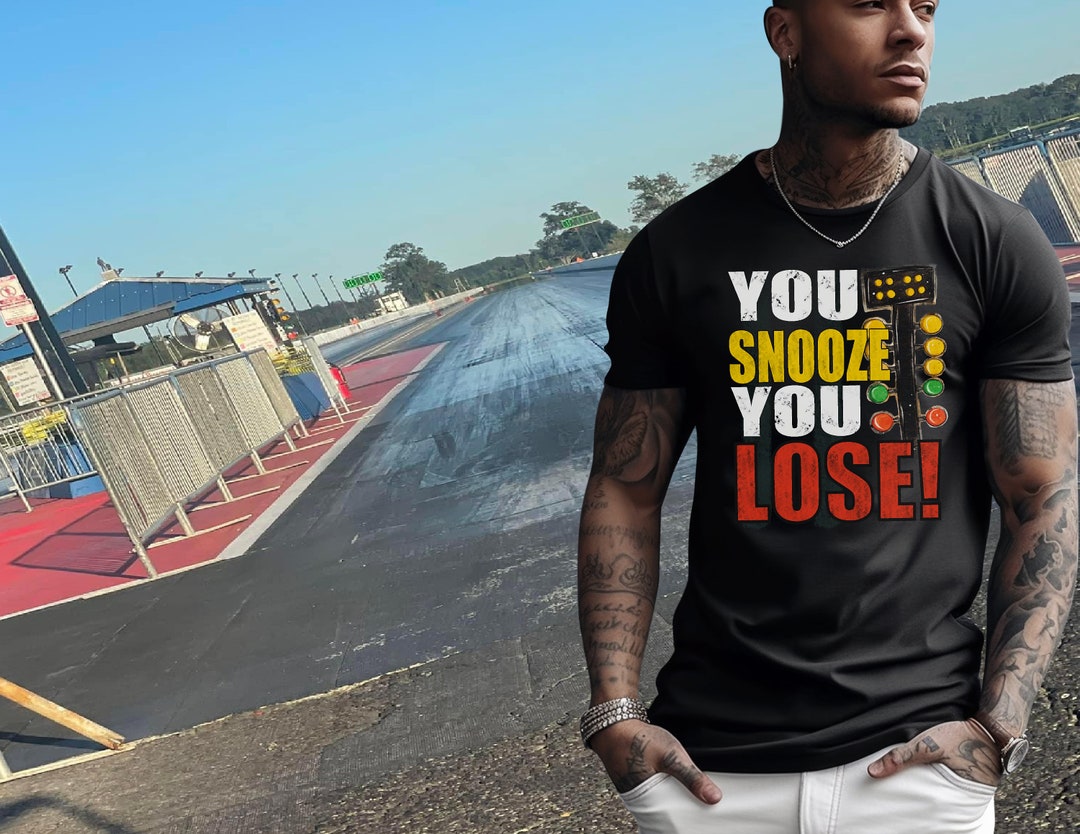 Snooze You Loose PNG Drag Racing PNG Sublimation Design DTF File Ready ...