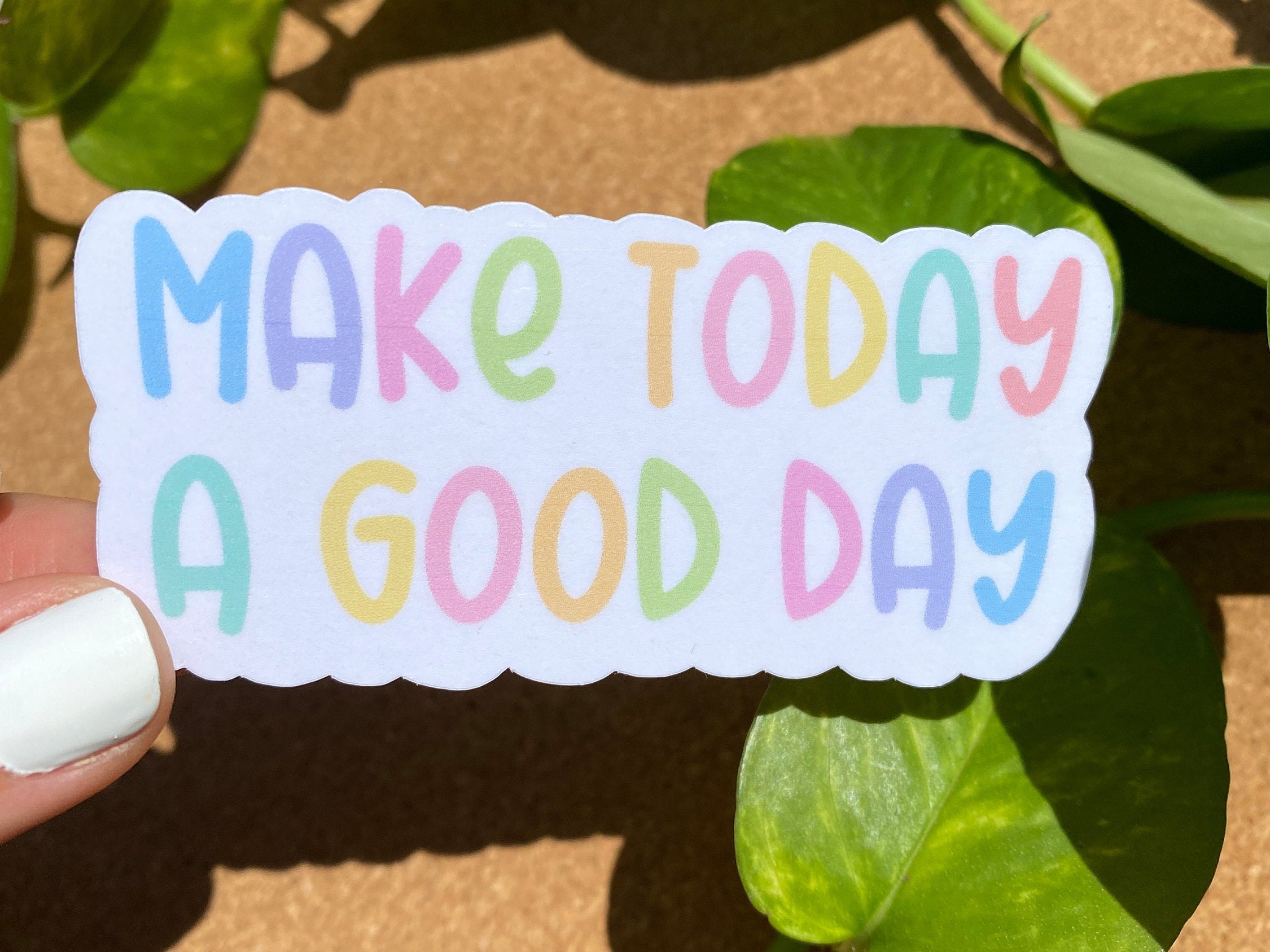 Make Today A Good Day Sticker Colorful Stickers | Etsy