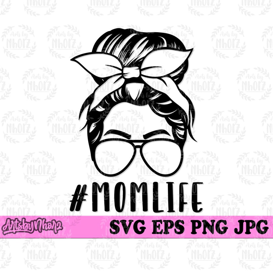 Momlife Svg, Momlife Clipart, Mom Life Cutfile, Mom Svg, Messy Bun Hair ...