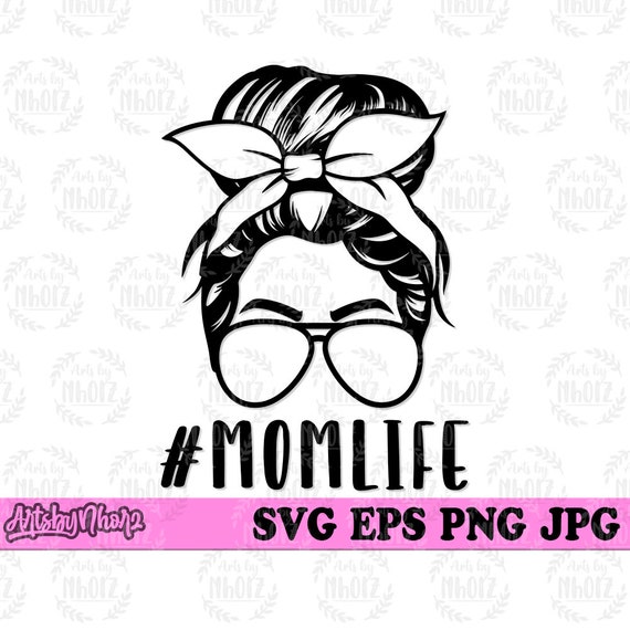 Momlife Svg Momlife Clipart Mom Life Cutfile Mom Svg Messy | Etsy