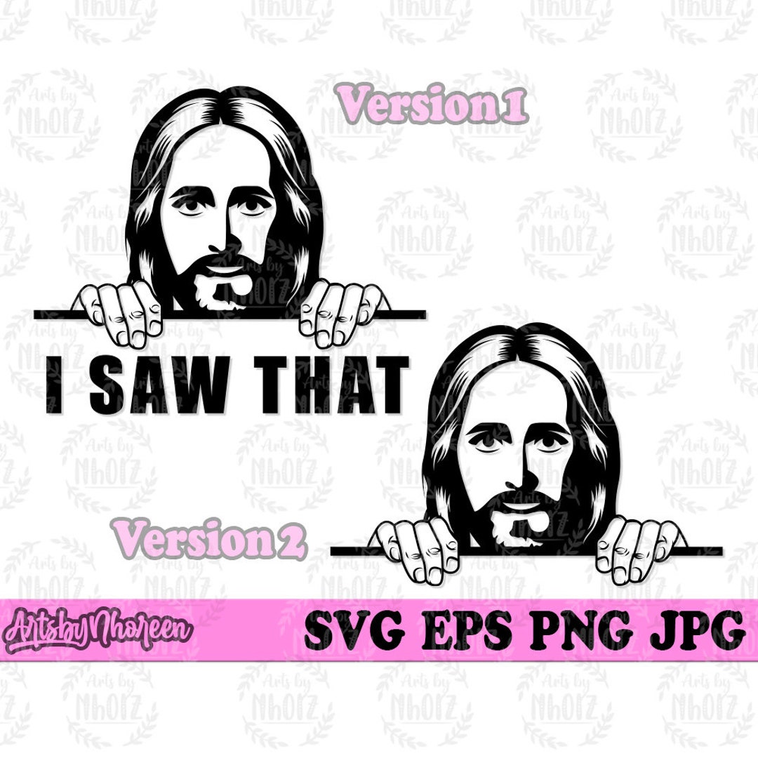 Jesus Peeking Svg, Christ Clipart, I Saw That Stencil, Jesus Cut File ...