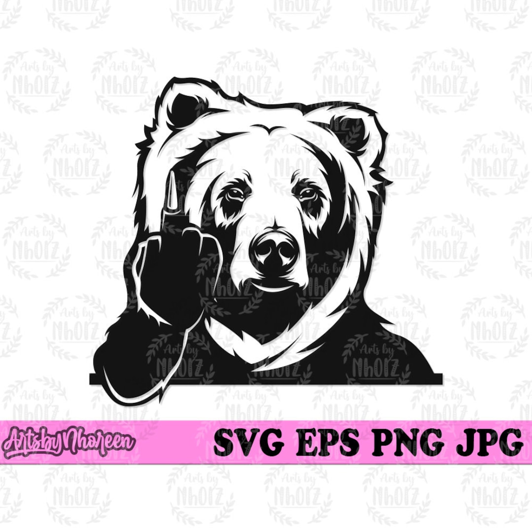 Peeking Bear Middle Finger Svg, Wild Beast Roar Cut File, Zoo Keeper ...