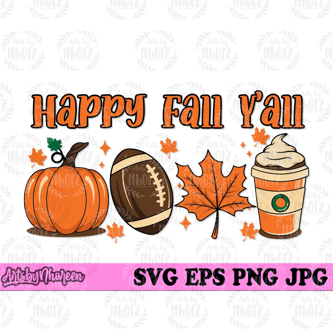 Happy Fall Yall Svg, Thanksgiving Clipart, Autumn Cut File, Fall T ...