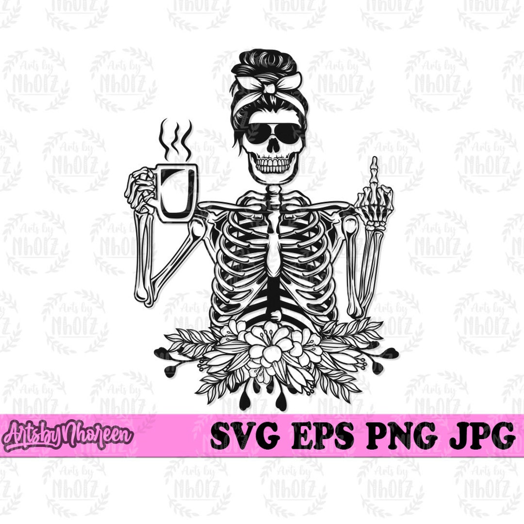 Messy Bun Coffee Skeleton Svg | Mom Life Halloween Dxf | Horror Momlife ...