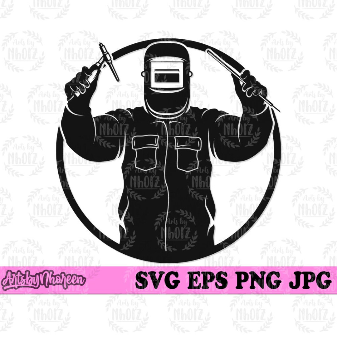 Welder Man Svg, Welding Dad Gift Idea Dxf, Welder Clipart, Welder Cut ...