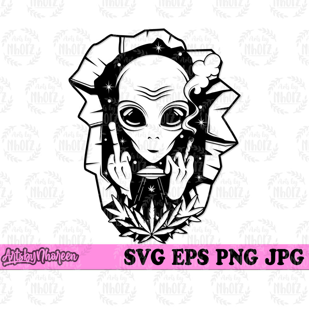 Alien Smoking Joint Middle Finger Svg, Marijuana Clipart, Cannabis Cut ...