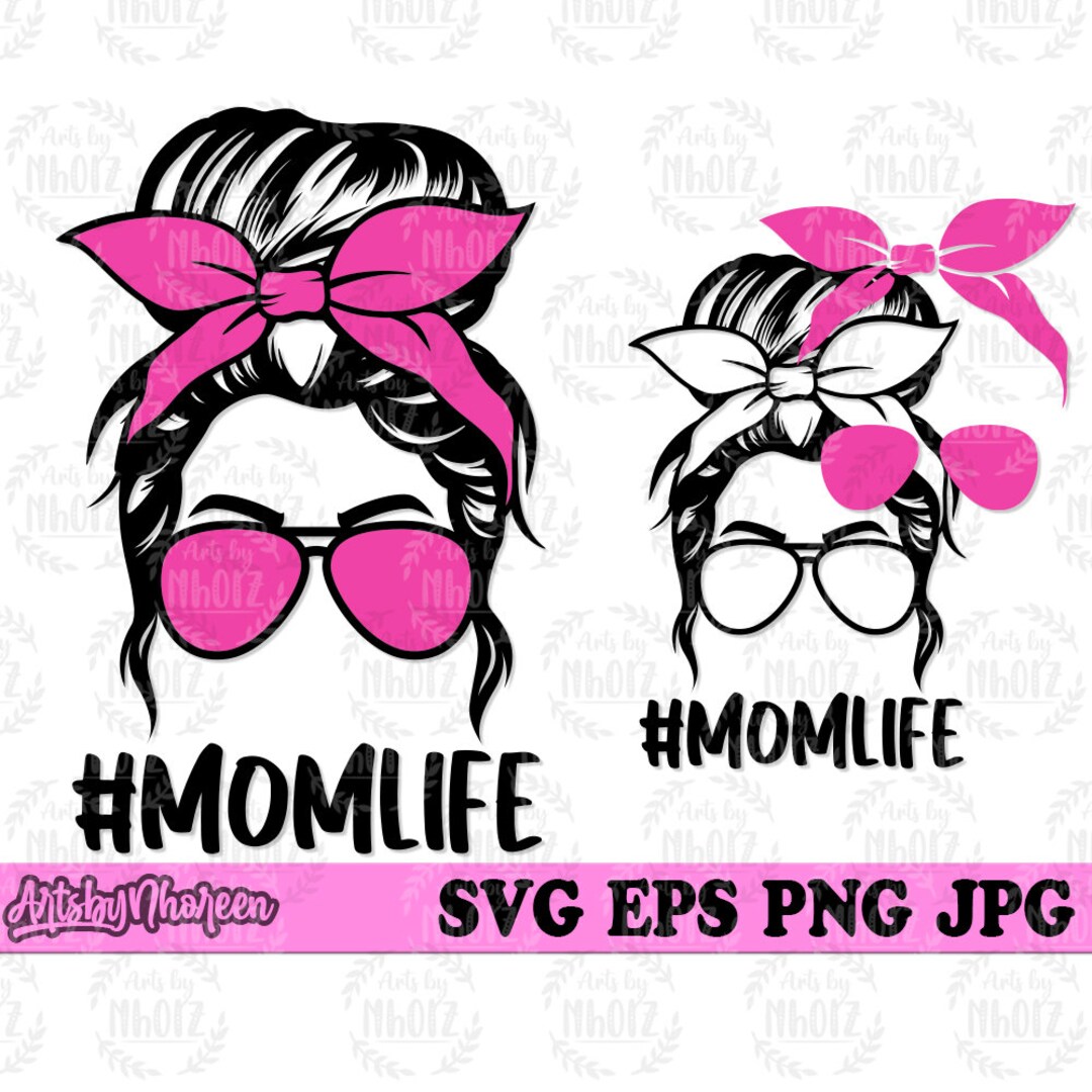 Mom Life Svg, Mom Svg, Mom Life Clipart, Mom Life Png, Messy Bun Hair ...