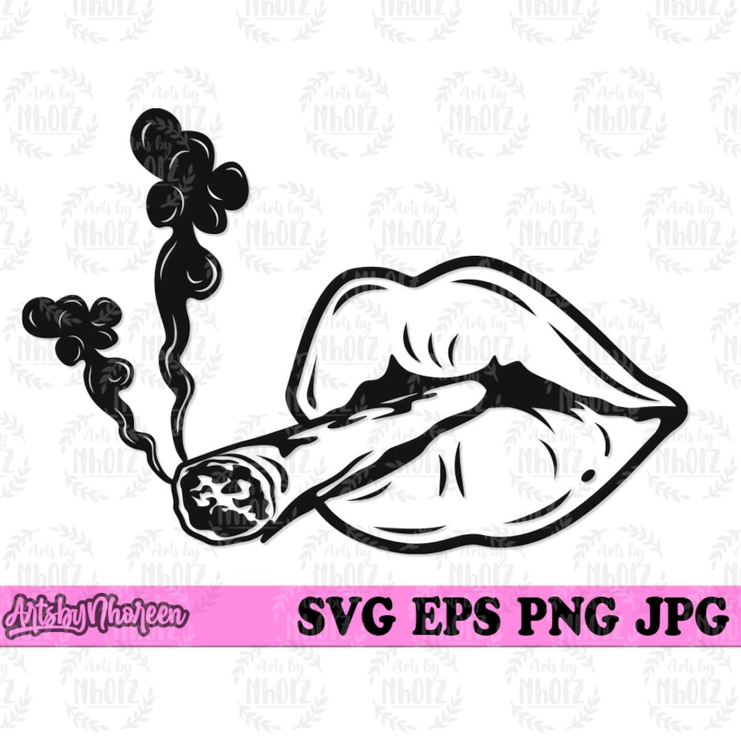 Sexy Lips Smoking Joint Svg Kissable Pouty Lips Clipart 420 Cut File